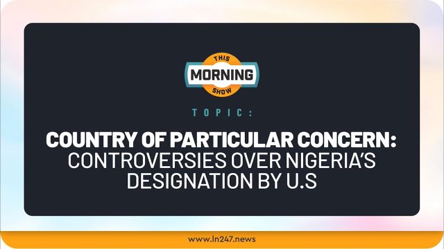 Country of Concern: U.S. Controversy Over Nigeria | LN247